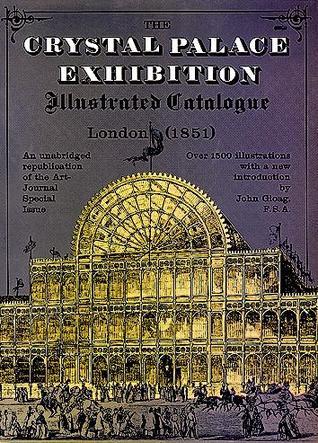 The Crystal Palace Exhibition Illustrated Catalogue by John Gloag ...