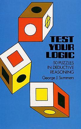 Test Your Logic (Dover Recreational Math) by George J. Summers | Goodreads