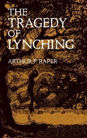 The Tragedy of Lynching (African American) by Arthur Franklin Raper ...