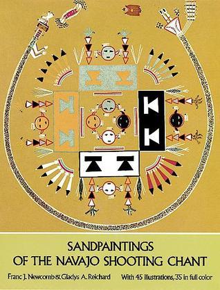 Sandpaintings of the Navajo Shooting Chant by Franc Johnson Newcomb ...