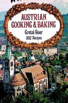 Austrian Cooking and Baking by Gretel Beer | Goodreads