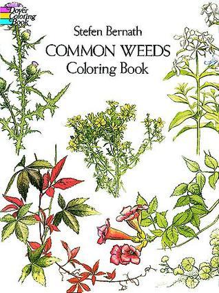 Common Weeds Coloring Book by Stefen Bernath | Goodreads