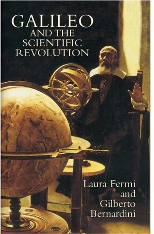 Galileo and the Scientific Revolution by Laura Fermi | Goodreads