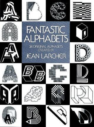 Fantastic Alphabets by Jean Larcher | Goodreads