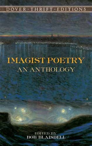 Imagist Poetry: An Anthology: Pound, Lawrence, Joyce, Stevens and ...