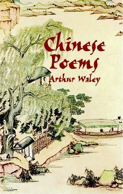Chinese Poems by Arthur Waley | Goodreads