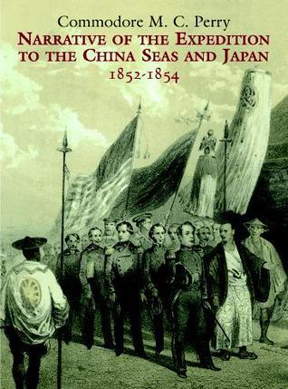 Narrative of the Expedition to the China Seas and Japan, 1852-1854 by ...