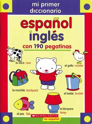 My First Spanish/english Dictionary With 190 Stickers (mi Primer ...