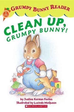 Clean Up, Grumpy Bunny! by Justine Korman Fontes | Goodreads