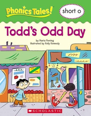 Todd's Odd Day (Phonics Tales!) by Maria Fleming | Goodreads