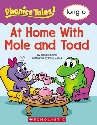 At Home with Mole and Toad (Phonics Tales!) by Maria Fleming | Goodreads
