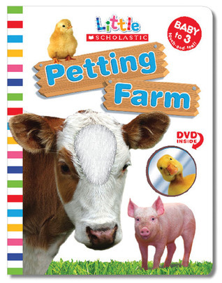 Petting Farm (Little Scholastic; Book & DVD) by Jill Ackerman | Goodreads