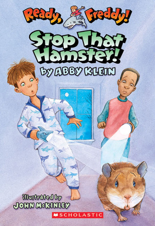 Stop That Hamster! (Ready, Freddy!, #12) by Abby Klein | Goodreads