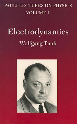 Pauli Lectures on Physics: Volume 1, Electrodynamics by Wolfgang Pauli ...