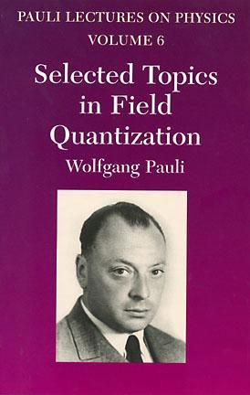 Pauli Lectures on Physics: Volume 6, Selected Topics in Field ...