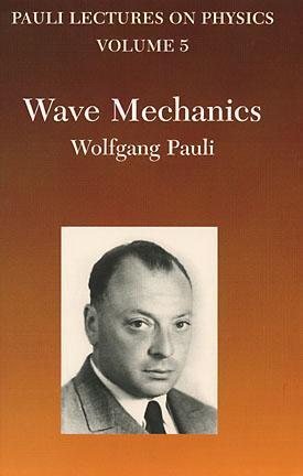 Pauli Lectures on Physics: Volume 5, Wave Mechanics by Wolfgang Pauli ...