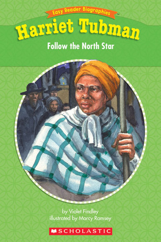 Easy Reader Biographies: Harriet Tubman: Follow the North Star by ...