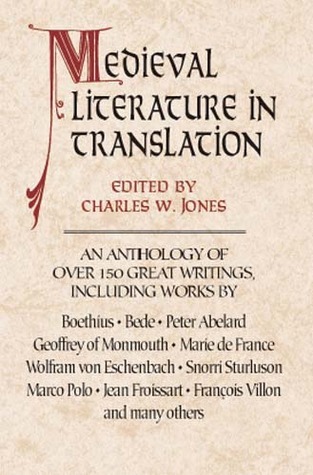 Medieval Literature in Translation by Charles W. Jones | Goodreads