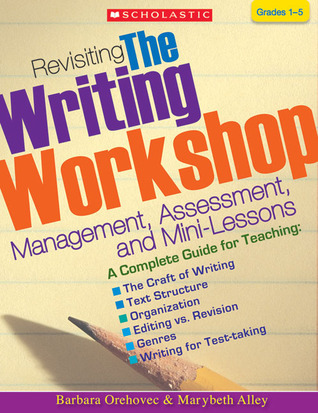 Revisiting the Writing Workshop: Management, Assessment, and Mini ...