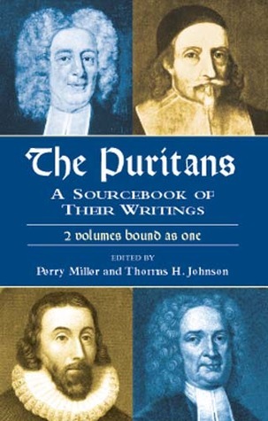 The Puritans: A Sourcebook of Their Writings by Perry Miller | Goodreads