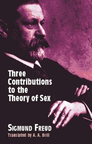 Three Contributions to the Theory of Sex by Sigmund Freud | Goodreads