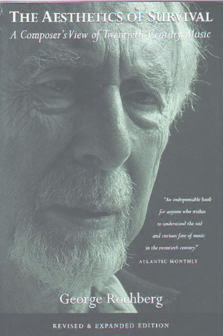The Aesthetics of Survival: A Composer's View of Twentieth-Century ...
