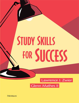 Study Skills for Success by Lawrence J. Zwier | Goodreads