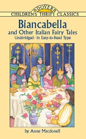 Biancabella and Other Italian Fairy Tales by Anne Macdonell | Goodreads