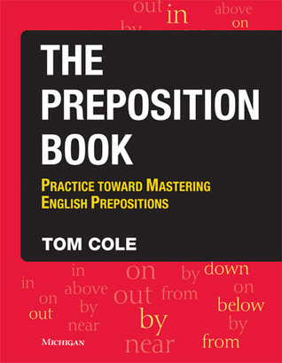 The Preposition Book: Practice toward Mastering English Prepositions by ...