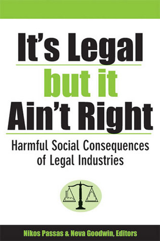 It's Legal but It Ain't Right: Harmful Social Consequences of Legal ...