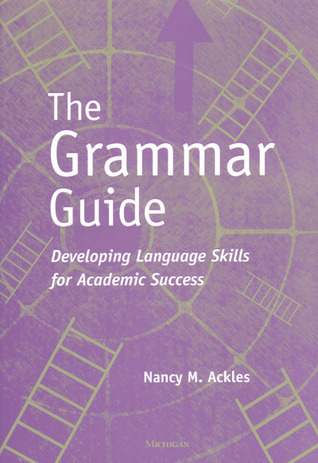 The Grammar Guide: Developing Language Skills for Academic Success by ...