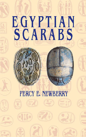 Egyptian Scarabs by Percy Edward Newberry | Goodreads