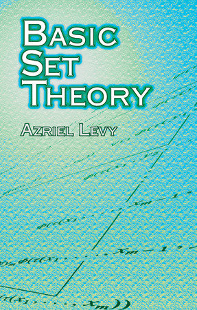Basic Set Theory (Dover Books on Mathematics) by Azriel Levy | Goodreads