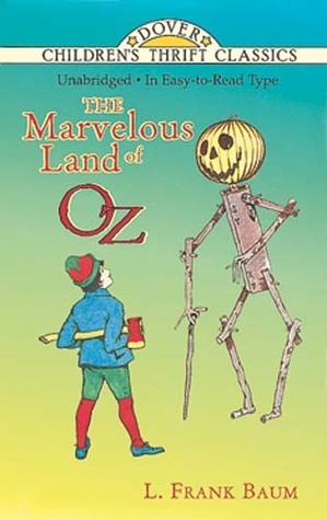The Marvelous Land of Oz by L. Frank Baum | Goodreads