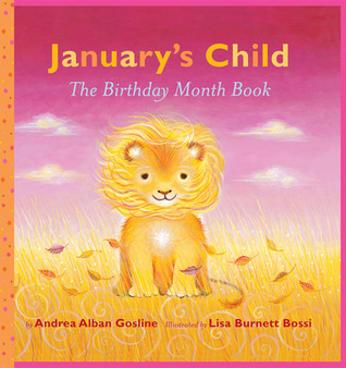 January's Child: A Birthday Month Book by Andrea Alban Gosline | Goodreads