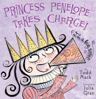 Princess Penelope Takes Charge by Todd Mack | Goodreads