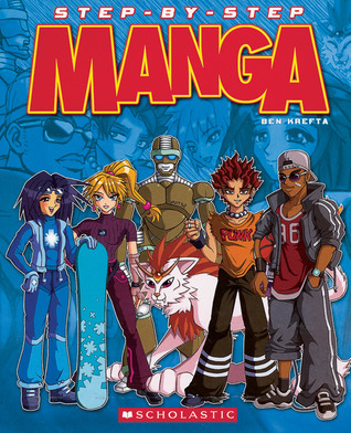 Step-by-step Manga by Ben Krefta | Goodreads