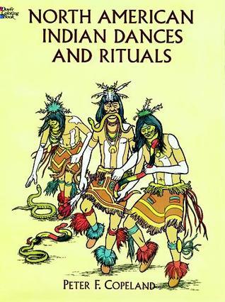 North American Indian Dances and Rituals by Peter Copeland | Goodreads