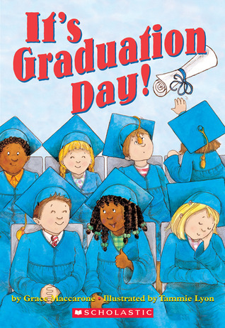 It's Graduation Day! by Grace Maccarone | Goodreads