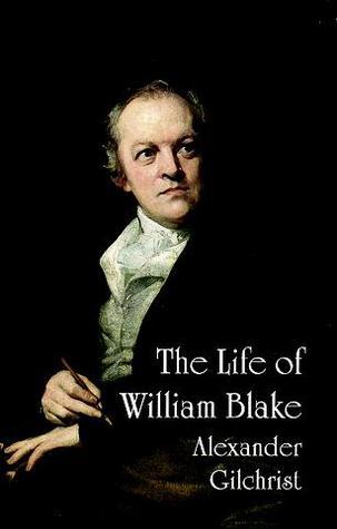 The Life of William Blake by Alexander Gilchrist | Goodreads