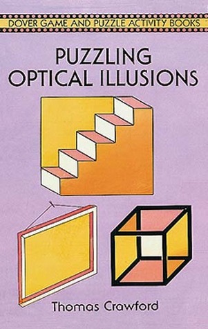 Puzzling Optical Illusions by Thomas Crawford | Goodreads