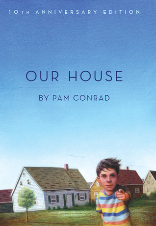 Our House by Pam Conrad | Goodreads