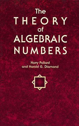 The Theory of Algebraic Numbers by Harry Pollard | Goodreads