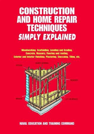 Construction and Home Repair Techniques Simply Explained by Naval ...