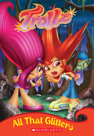 Trollz: All That Glitters by Tisha Hamilton | Goodreads