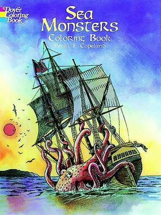 Sea Monsters Coloring Book by Peter F. Copeland | Goodreads