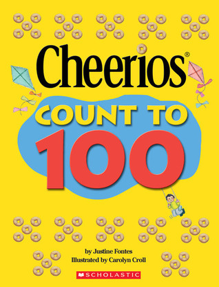 Cheerios Count To 100 by Justine Korman Fontes | Goodreads