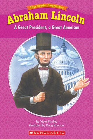 Easy Reader Biographies: Abraham Lincoln: A Great President, A Great ...