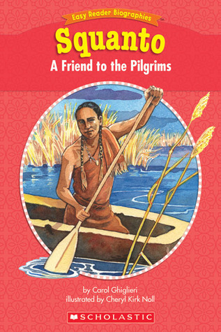 Squanto: A Friend to the Pilgrims by Carol Ghiglieri | Goodreads