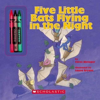 Five Little Bats Flying In The Night by Steve Metzger | Goodreads